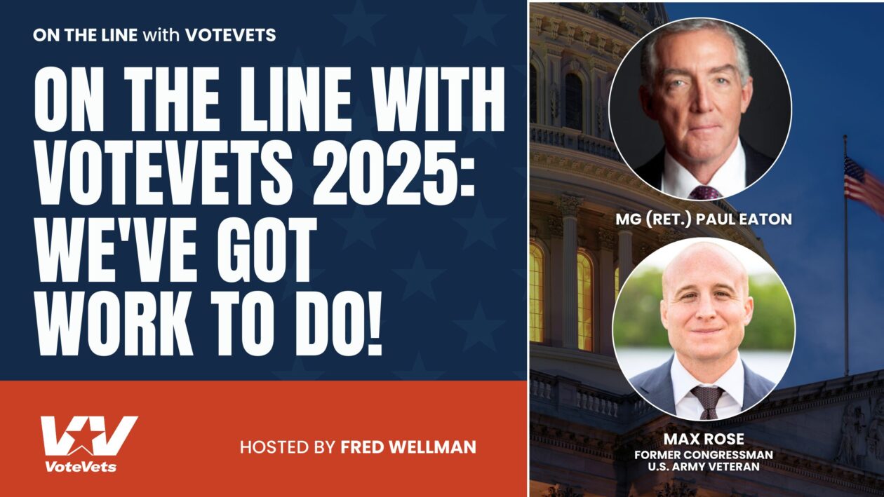 On the Line with VoteVets 2025: We've got work to do! - VoteVets